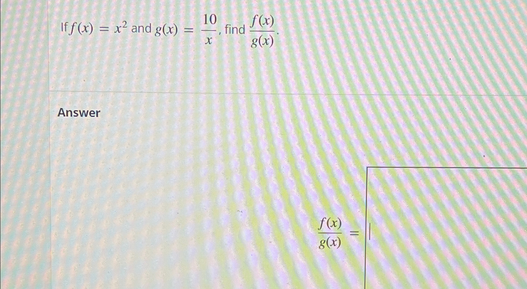 Solved If f(x)=x2 ﻿and g(x)=10x, ﻿find | Chegg.com