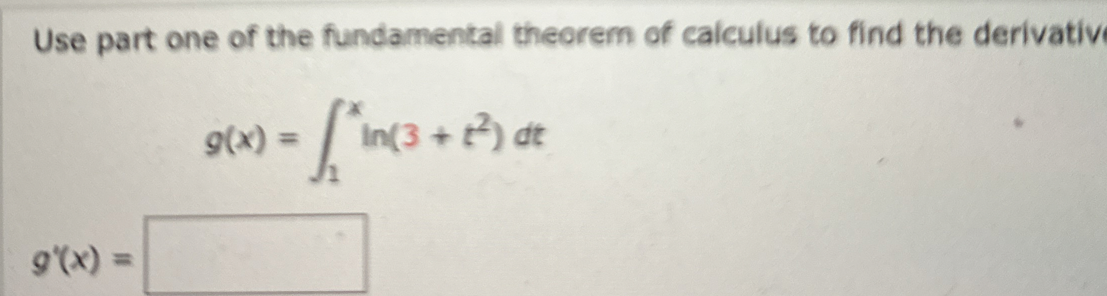 Solved Use part one of the fundamental theorem of calculus | Chegg.com