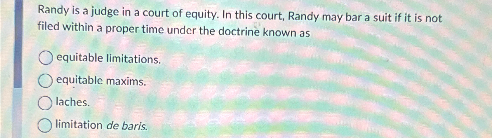 Solved Randy is a judge in a court of equity. In this court, | Chegg.com