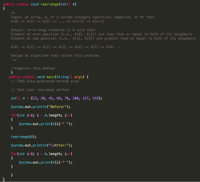 Solved public static void rearrange(int[] A) { Input: an | Chegg.com