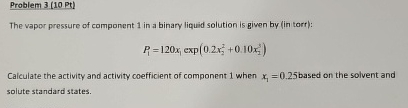 Solved by an EXPERT Problem 3 (10 ﻿Pt)The vapor pressure of component 1 | Chegg.com