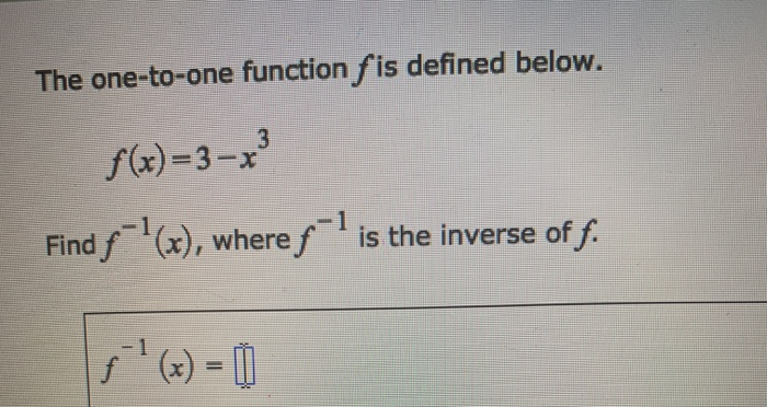 Solved The one-to-one function fis defined below. f(x) = 3 | Chegg.com