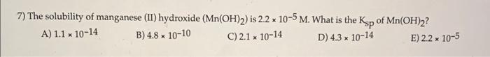 Solved 7) The solubility of manganese (II) hydroxide | Chegg.com