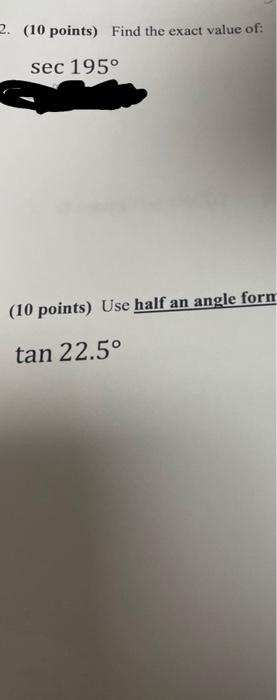 Solved 2. (10 points) Find the exact value of: sec195∘ (10 | Chegg.com