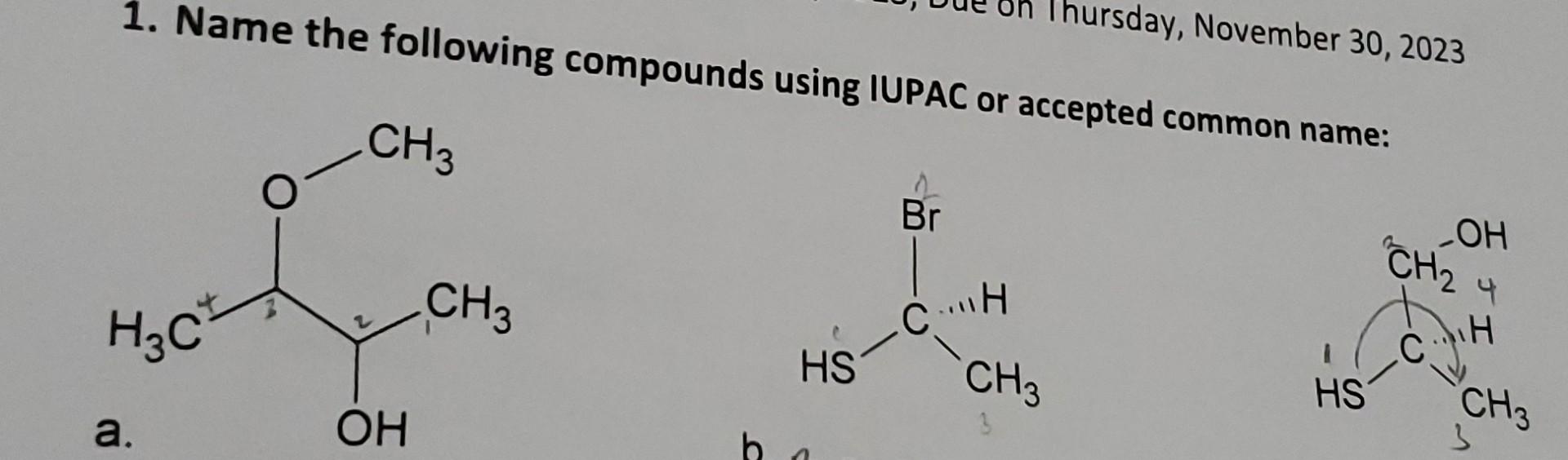 Solved 1. Name the following compounds using IUPAC or | Chegg.com