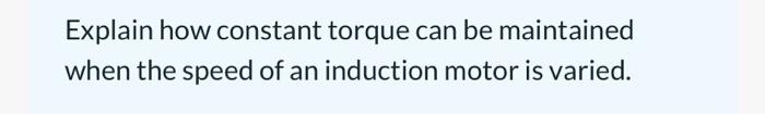Solved Explain how constant torque can be maintained when | Chegg.com