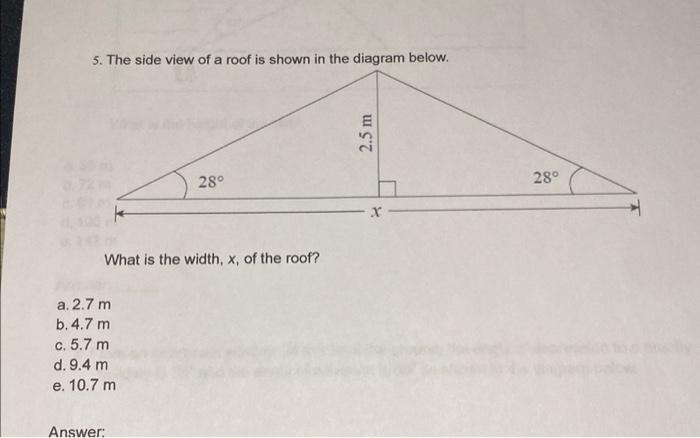Solved 5. The side view of a roof is shown in the diagram | Chegg.com