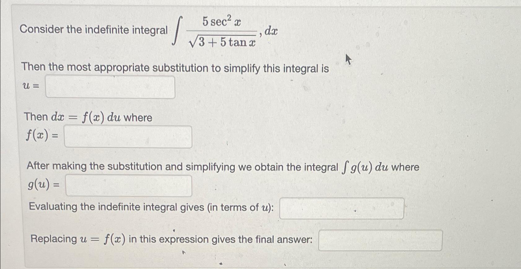 Solved Consider the indefinite integral | Chegg.com