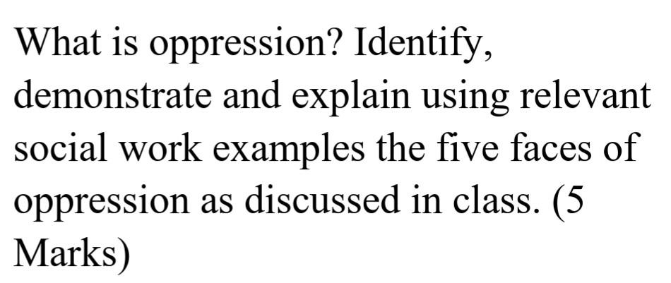 What is oppression? Identify, demonstrate and explain | Chegg.com