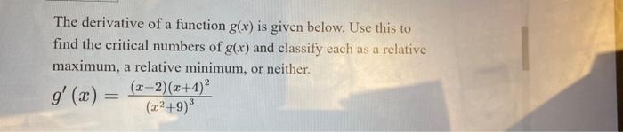 Solved The derivative of a function g(x) is given below. Use | Chegg.com