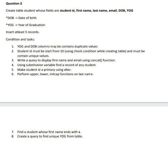 Solved Question-3 Create table student whose fields are | Chegg.com