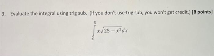 Solved 3. Evaluate the integral using trig sub. (If you | Chegg.com
