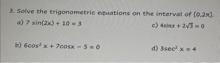 Solved 3. Solve the trigonometric equations on the interval | Chegg.com