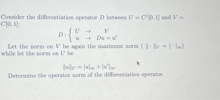 Solved Consider the differentiation operator D between U = | Chegg.com