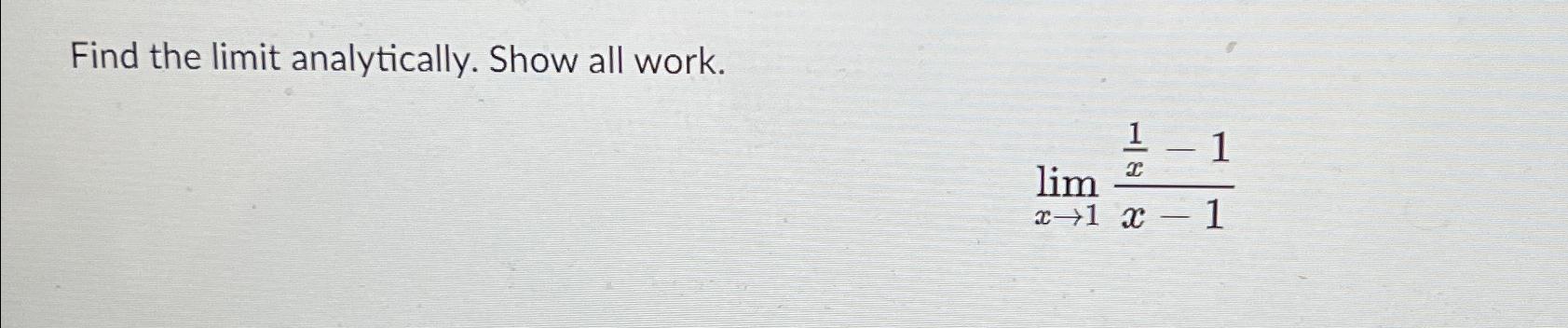 Solved Find the limit analytically. Show all | Chegg.com