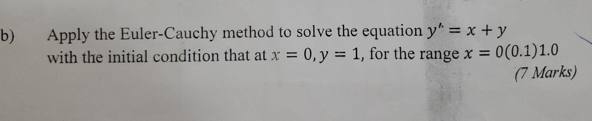 Solved b) Apply the Euler-Cauchy method to solve the | Chegg.com