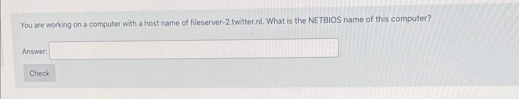 Solved You are working on a computer with a host name of | Chegg.com