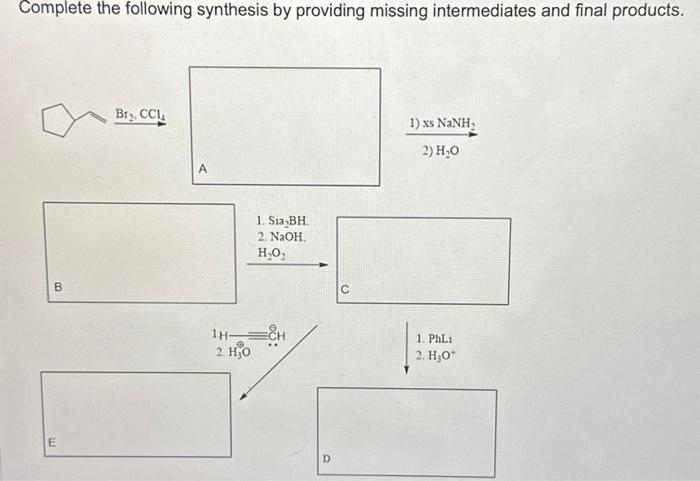 Solved Complete the following synthesis by providing missing | Chegg.com