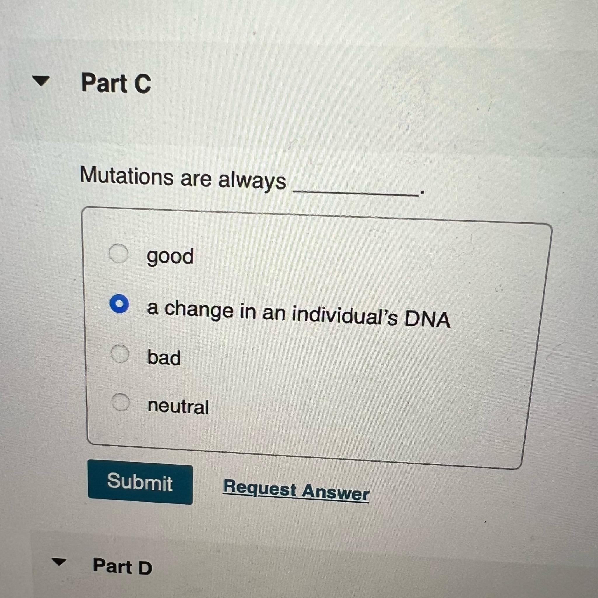 Solved Part CMutations are alwaysgooda change in an | Chegg.com