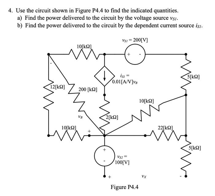 Solved 4. Use the circuit shown in Figure P4.4 to find the | Chegg.com