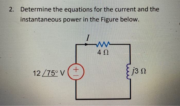 Solved 2. Determine the equations for the current and the | Chegg.com