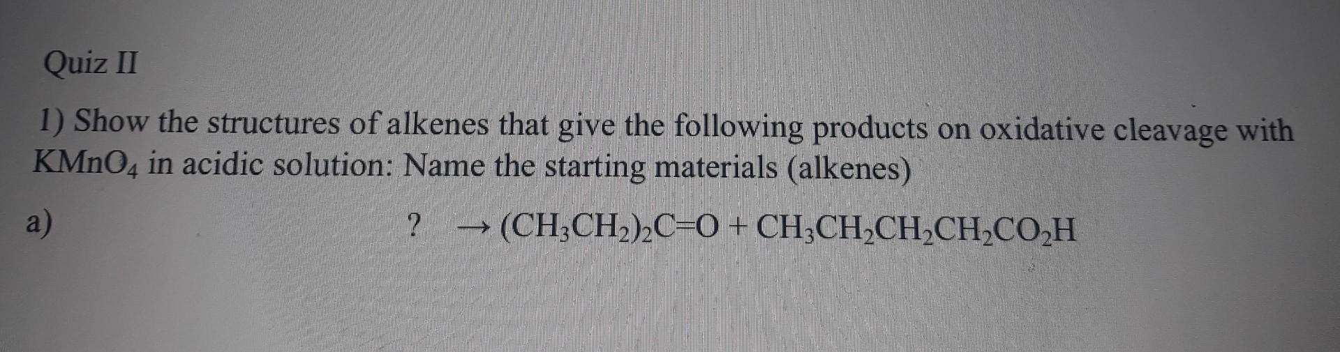 Solved 1) Show the structures of alkenes that give the | Chegg.com