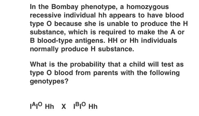 Solved In the Bombay phenotype, a homozygous recessive | Chegg.com