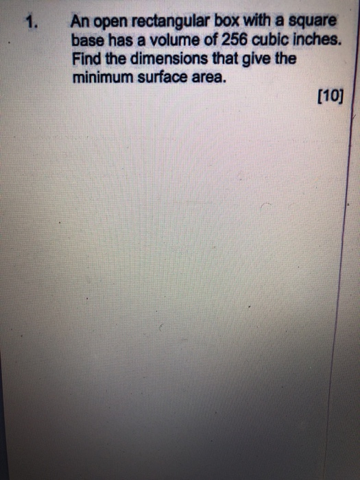 Solved 1. An open rectangular box with a square base has a | Chegg.com