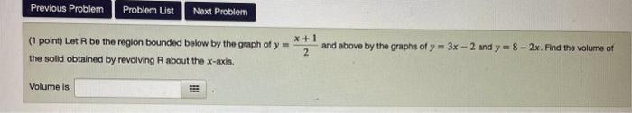 Solved (1 point) Let R be the region bounded below by the | Chegg.com