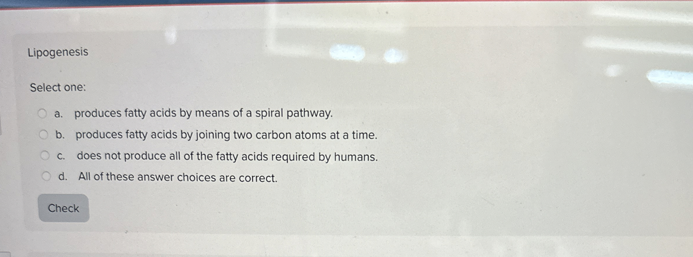 Solved LipogenesisSelect one:a. ﻿produces fatty acids by | Chegg.com