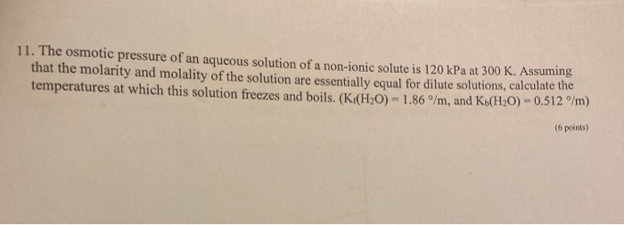 Solved 11. The osmotic pressure of an aqueous solution of a | Chegg.com