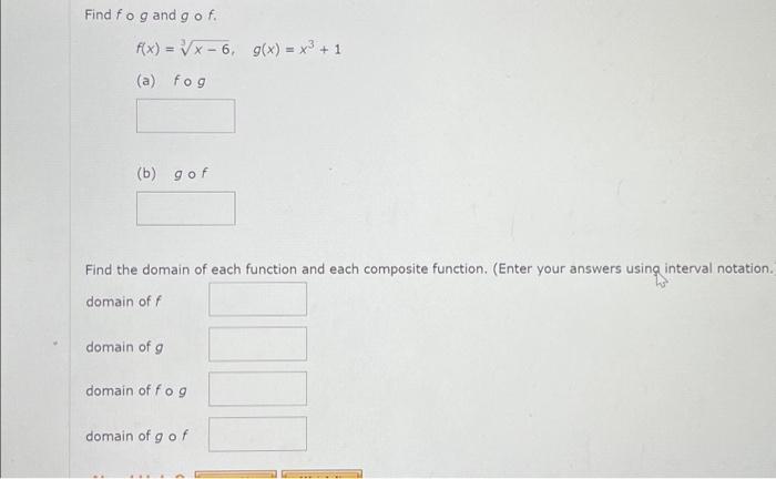 Solved Find fo g and go f. f(x) = √√x-6, g(x) = x³ + 1 (a) | Chegg.com