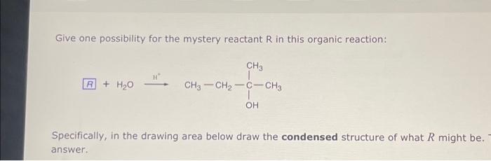 Solved Give one possibility for the mystery reactant R in | Chegg.com