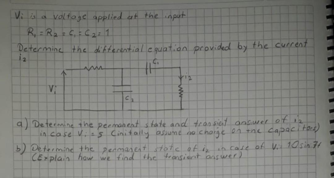 Solved Vi is a voltage applied at the input R1=R2=c1=c2=1 | Chegg.com