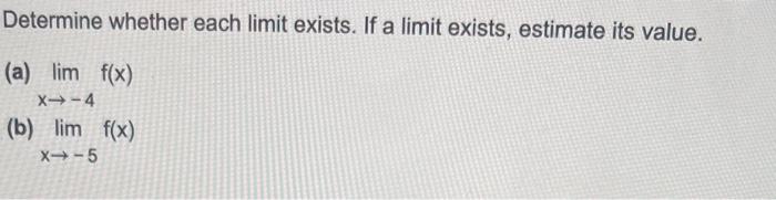 Solved Determine whether each limit exists. If a limit | Chegg.com