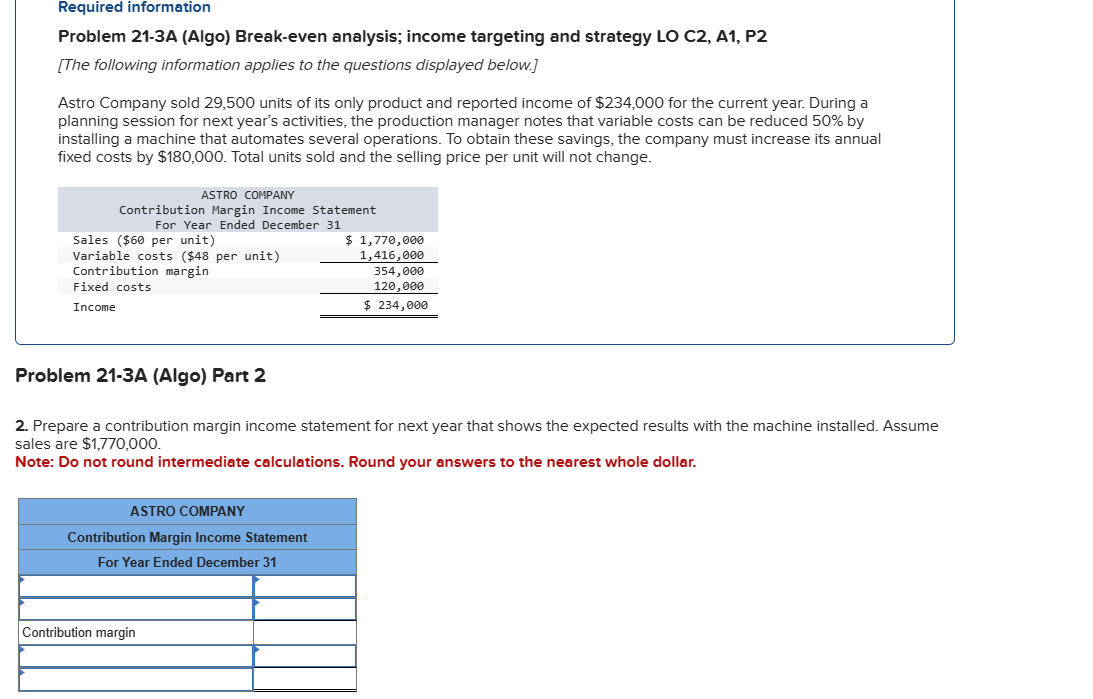Solved Required informationProblem 21-3A (Algo) Break-even | Chegg.com Solved Required informationProblem 21-3A (Algo) Break-even | Chegg.com