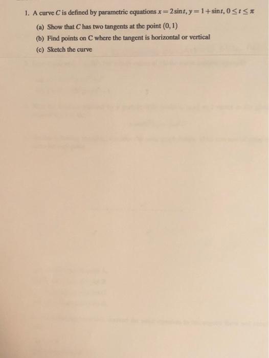 Solved 1. A curve C is defined by parametric equations x=2 | Chegg.com