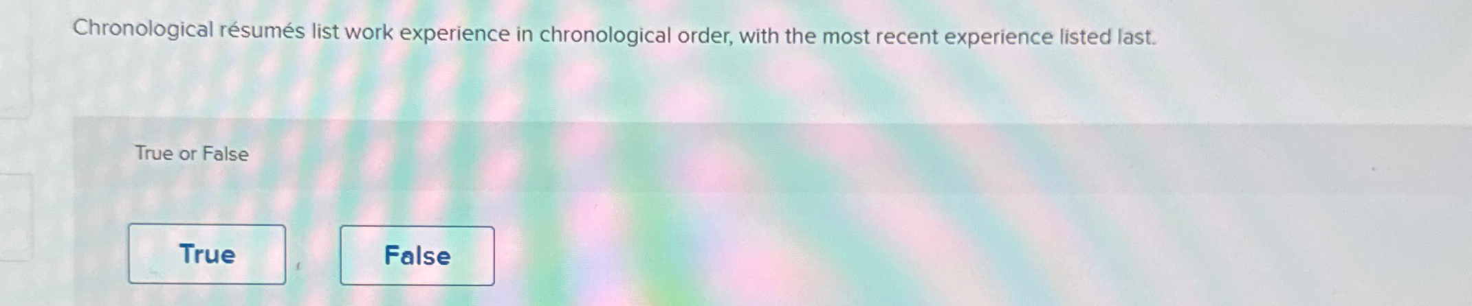 Solved Chronological résumés list work experience in | Chegg.com