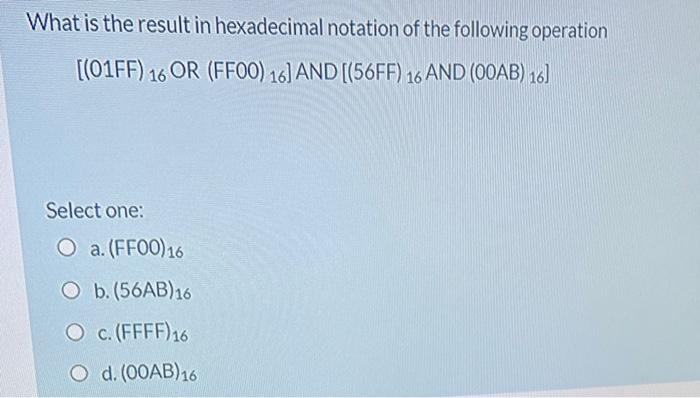 Solved What is the result in hexadecimal notation of the | Chegg.com