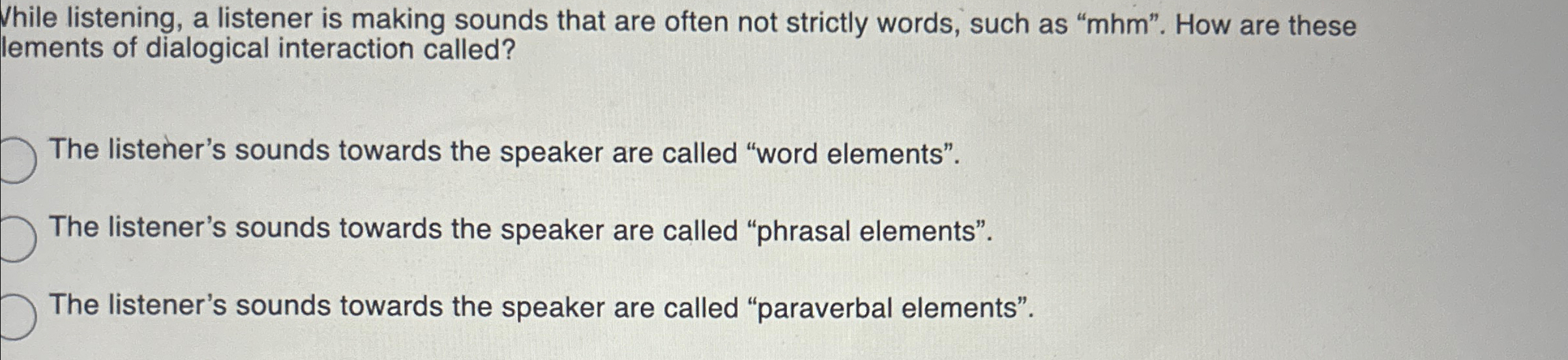Solved While listening, a listener is making sounds that are | Chegg.com