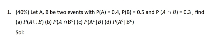 Solved r(40%) ﻿Let A,B ﻿be two events with P(A)=0.4,P(B)=0.5 | Chegg.com