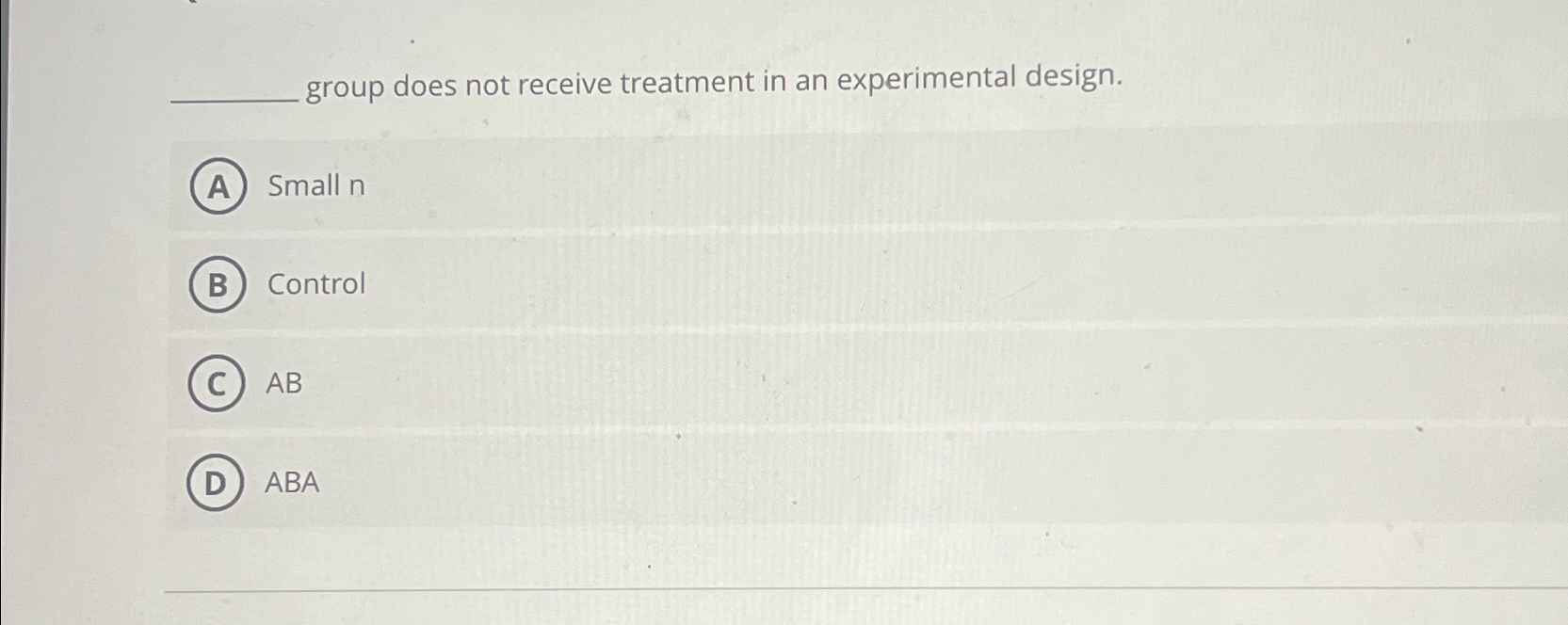 Solved group does not receive treatment in an experimental | Chegg.com