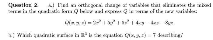 Solved Question 2. a.) Find an orthogonal change of | Chegg.com