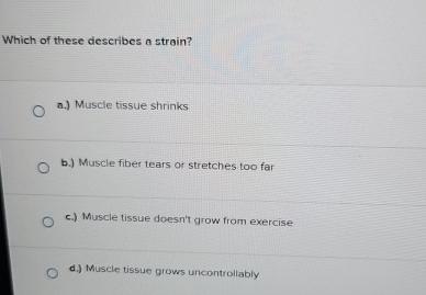 Solved Which of these describes a strain?a.) ﻿Muscle tissue | Chegg.com