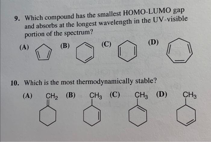 Solved 9. Which compound has the smallest HOMO-LUMO gap and | Chegg.com