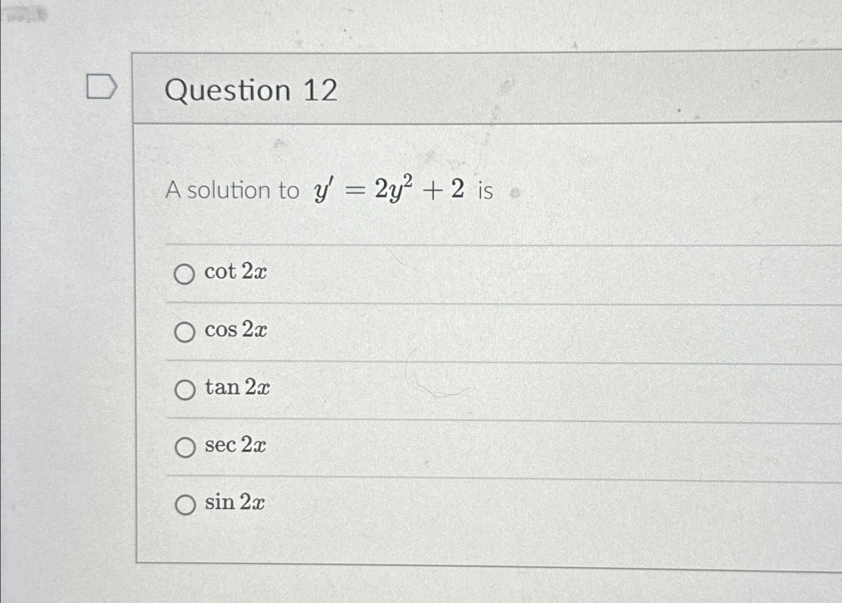Solved Question 12A solution to y'=2y2+2 | Chegg.com