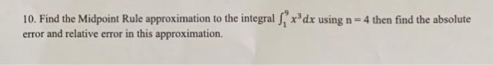 Solved 10. Find the Midpoint Rule approximation to the | Chegg.com