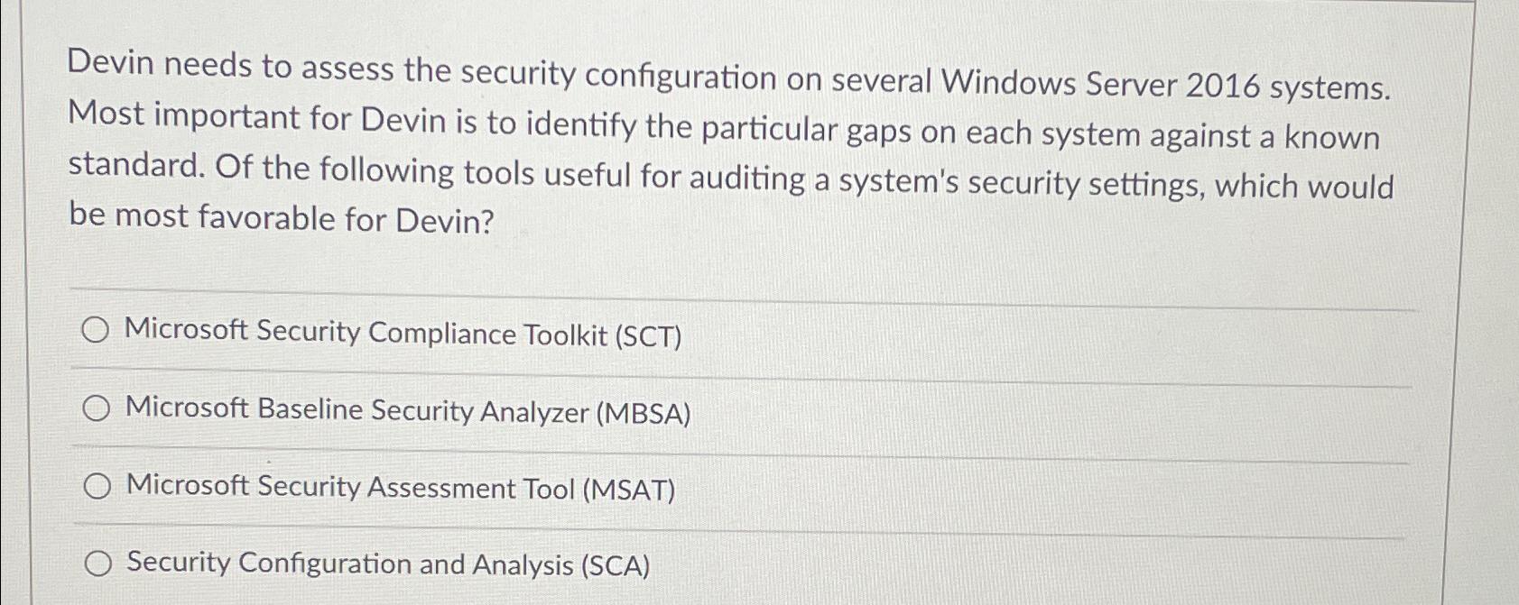 Solved Devin needs to assess the security configuration on | Chegg.com