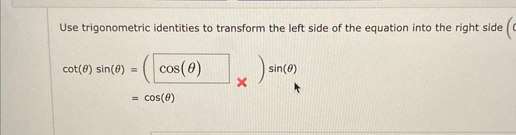 Solved Use trigonometric identities to transform the left | Chegg.com