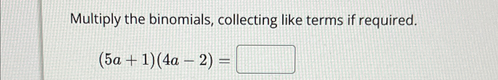 Solved Multiply the binomials, collecting like terms if | Chegg.com